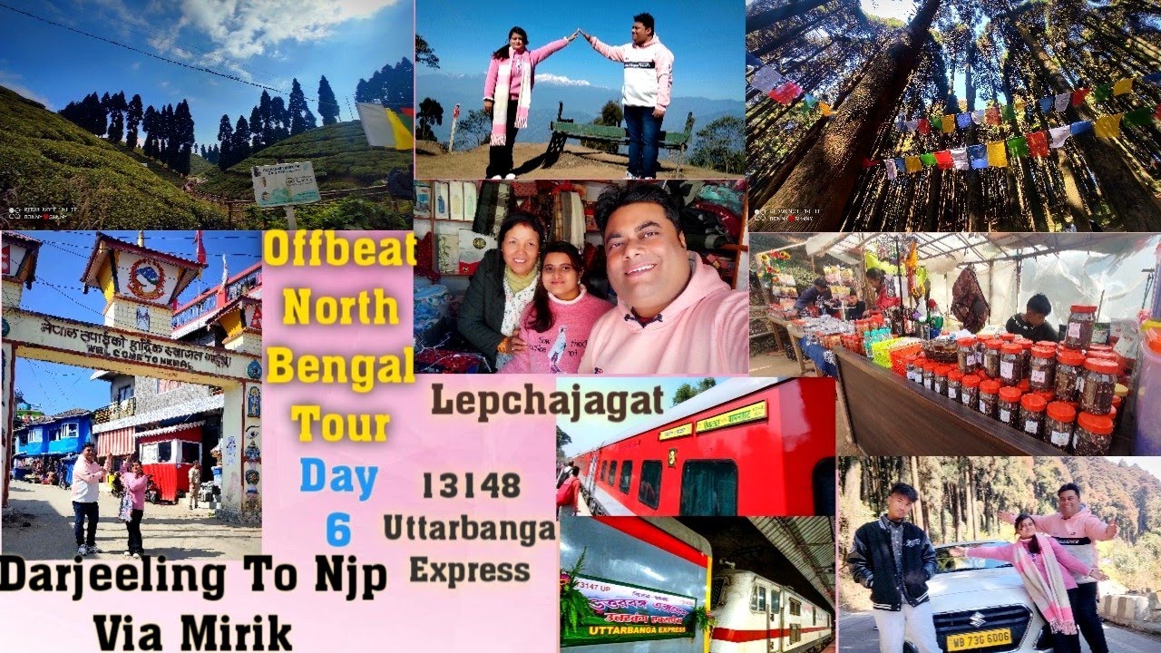 Offbeat North Bengal Tour | Lepchajagat Darjeeling | Darjeeling To Njp ...
