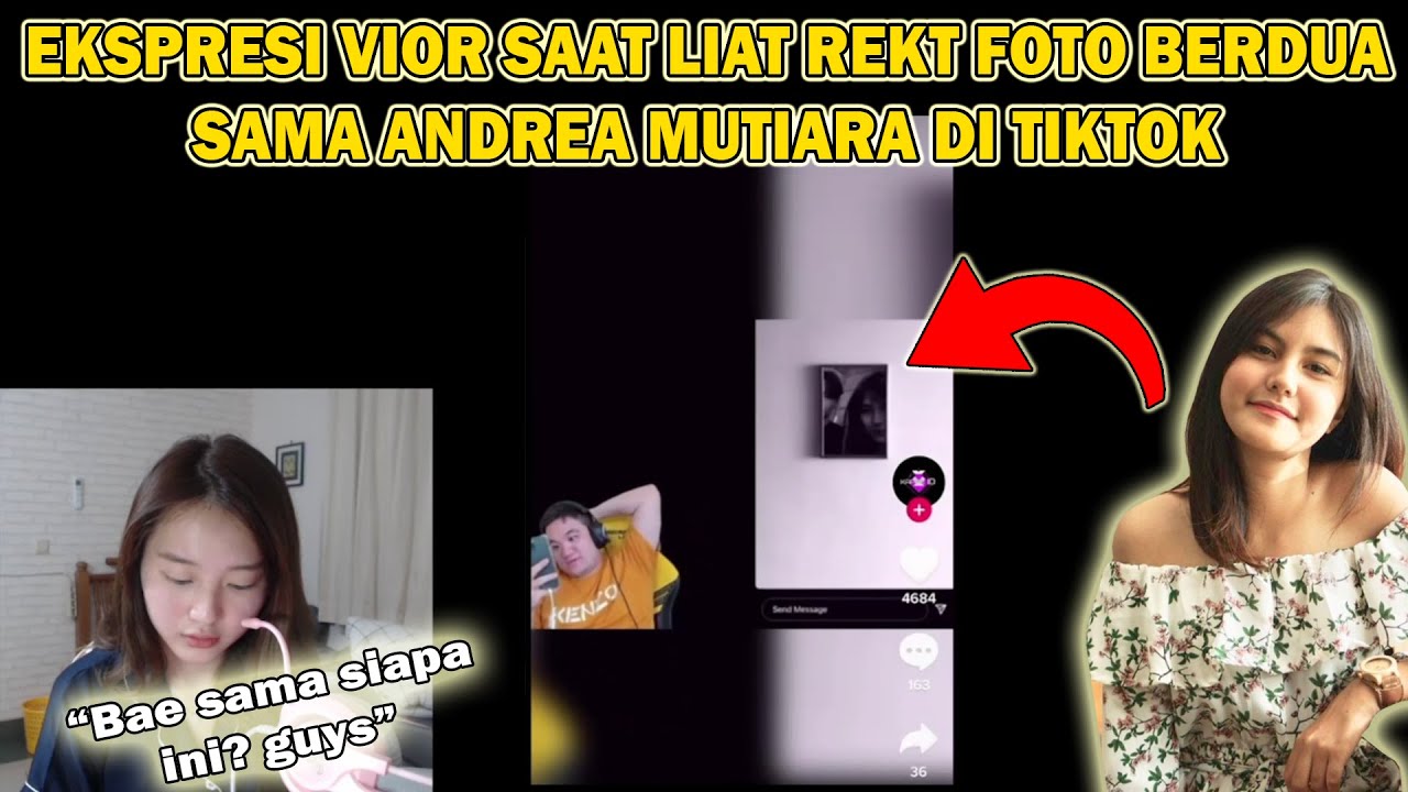 Ekspresi Vior saat Liat Rekt foto berdua sama Andrea mutiara di tiktok ...