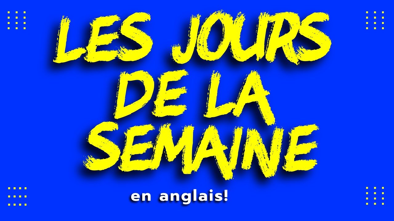 Les jours de la semaine en anglais - YouTube