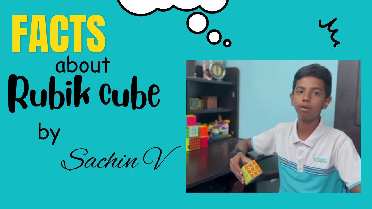 Facts About Rubik Cube By Sachin V Ksirs School Students Exploring Facts About Rubik Cube By Sachin V Ksirs School Students Exploring
