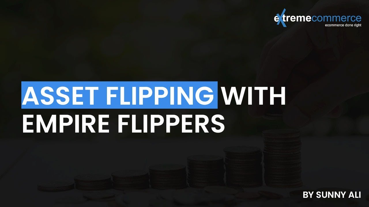 Asset Flipping with Empire Flippers - YouTube