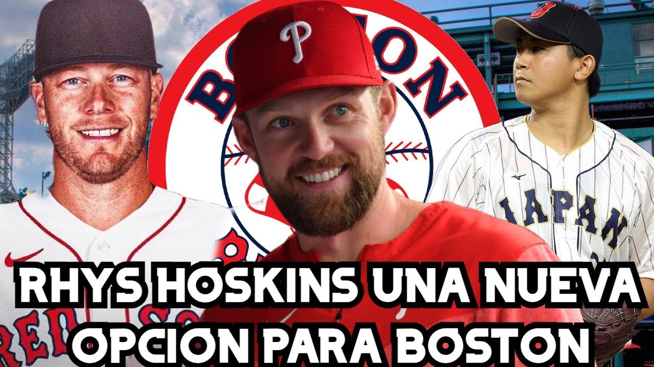 ANDREW BAILEY ALABA PITCHERS DE RED SOX, RHYS HOSKINS OPCIÓN, IMANAGA ...
