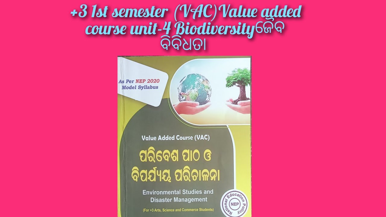 +3 1st semester NEP 2020 model syllabus Value added course(VAC ) unit-4 Biodiversity(ଜୈବ ବିବିଧତା ...