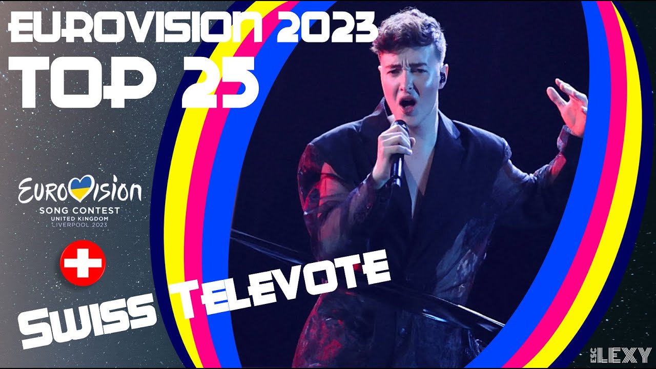 EUROVISION 2023 | TOP 25 | SWISS TELEVOTE FULL RESULTS - YouTube