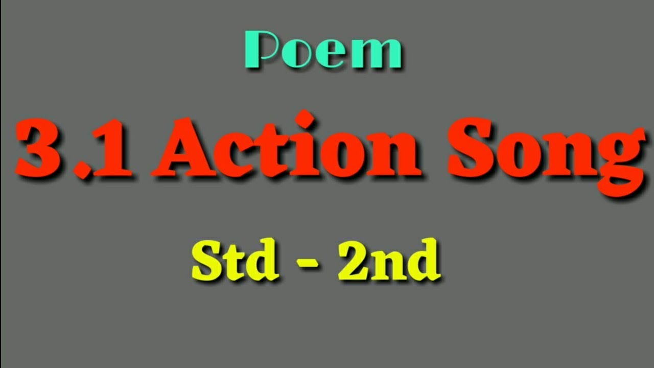 3.1 Action Song... Poem | Std - 2nd | खूप खूप सोपी आणि सुंदर चाल - YouTube