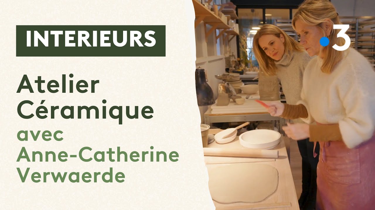 INTERIEURS : Atelier Céramique avec Anne-Catherine Verwaerde et ...