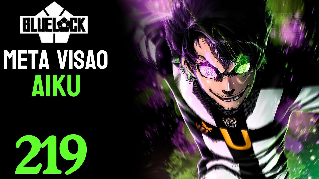 META VISÃO OLIVER AIKU! | BLUE LOCK - CAPÍTULO 219 | DUBLADO - YouTube