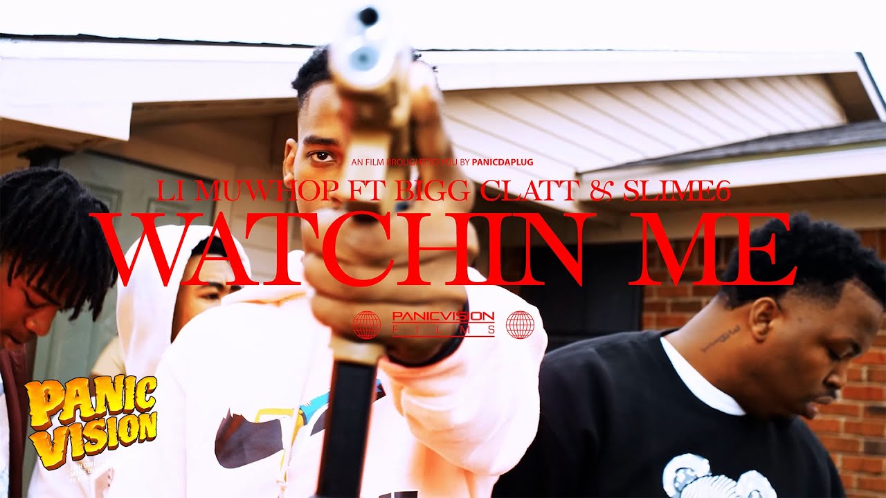 Li Muwhop - Watchin Me FT. Bigg Clatt & Slime6 (Directed By PanicDaPlug ...