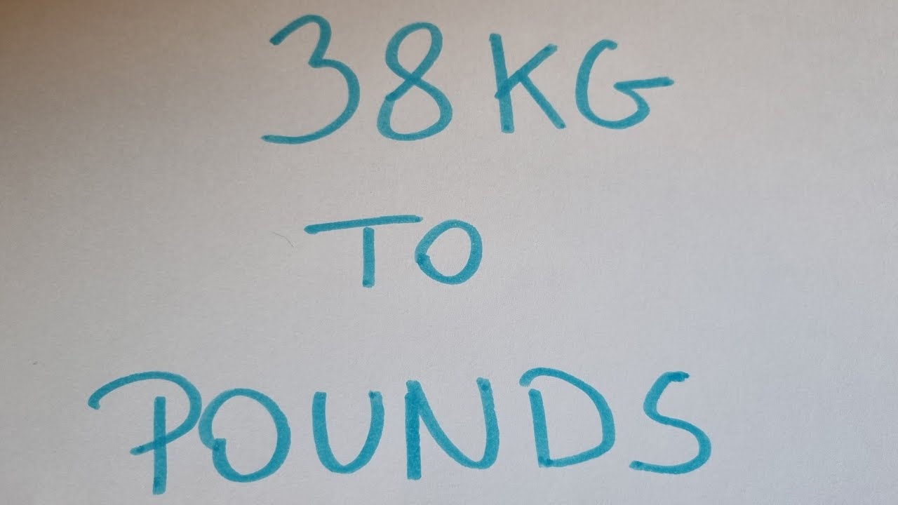 38 kg to pounds - YouTube