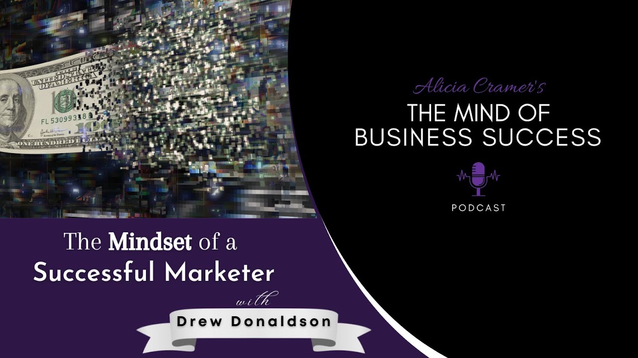 The Mindset of a Successful Marketer with Drew Donaldson | The Mind of ...