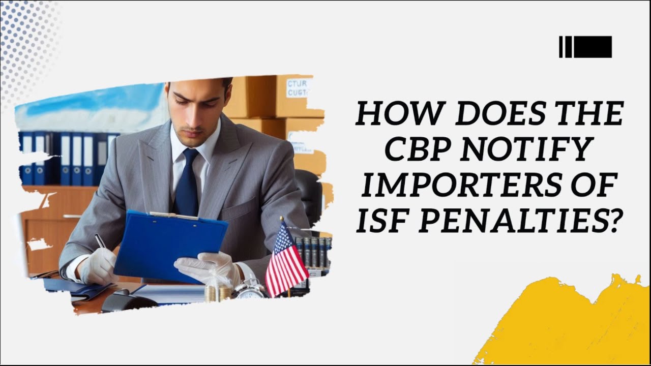 How Does The CBP Notify Importers Of ISF Penalties? - YouTube