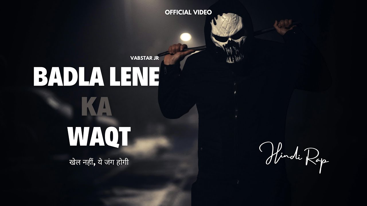 Badla Lene Ka Waqt - Vabstar Jr (Official Music Video) | Badla | Hindi ...