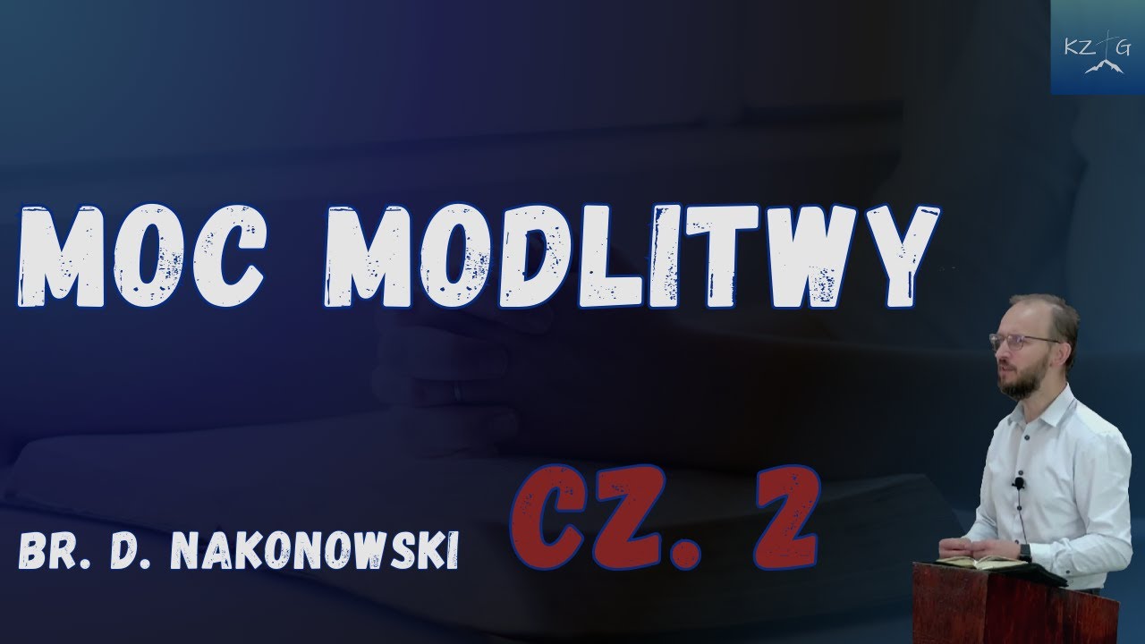 "Moc modlitwy" cz. 2 - br. D. Nakonowski - YouTube