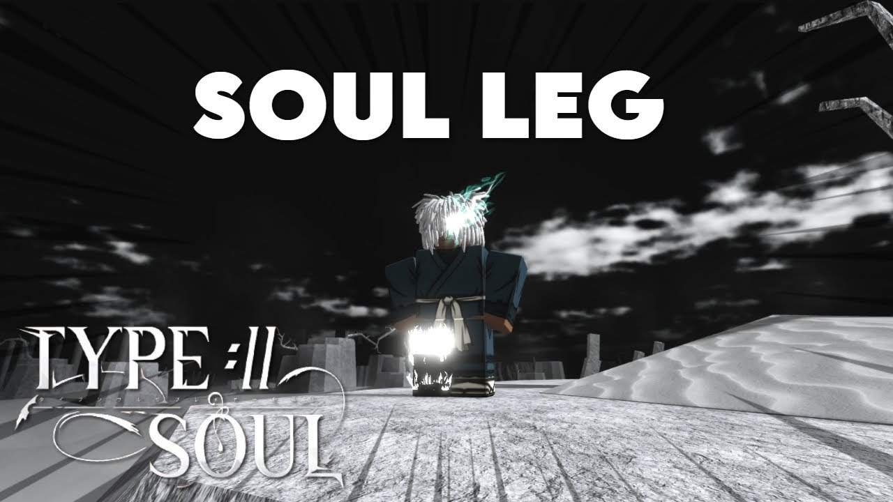 NEW SOUL LEG | TYPE SOUL - YouTube