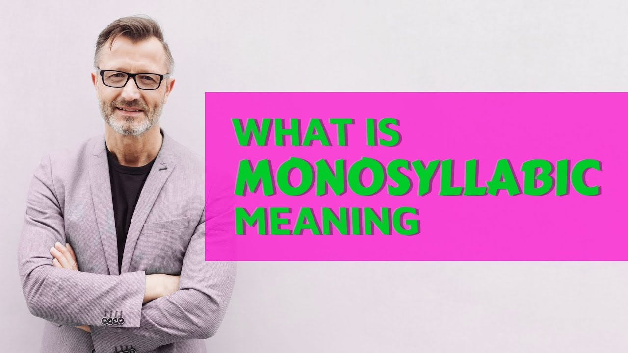 Monosyllabic | Meaning of monosyllabic 📖 - YouTube