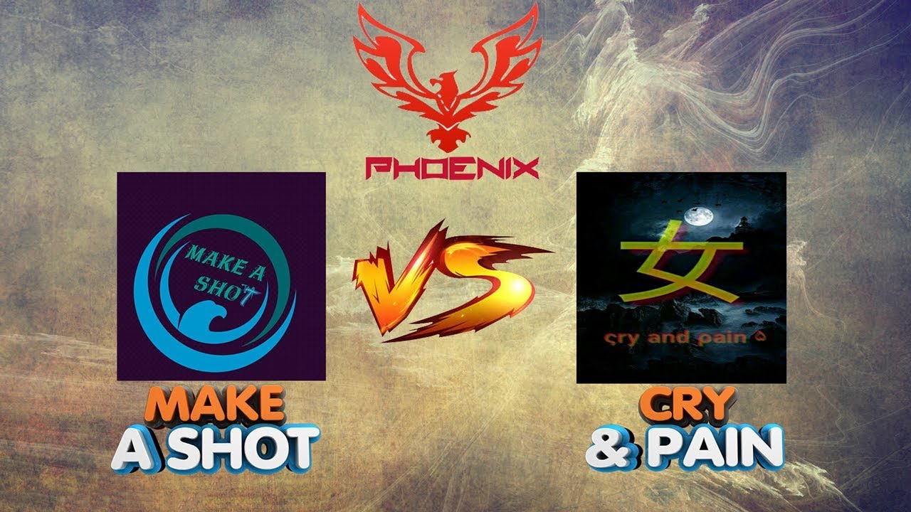 🔱REVIVAL OF PHOENIX(5х5)🔱MAKE A SHOT VS CRY & PAIN🔱ПОЛУФИНАЛ🔱 - YouTube