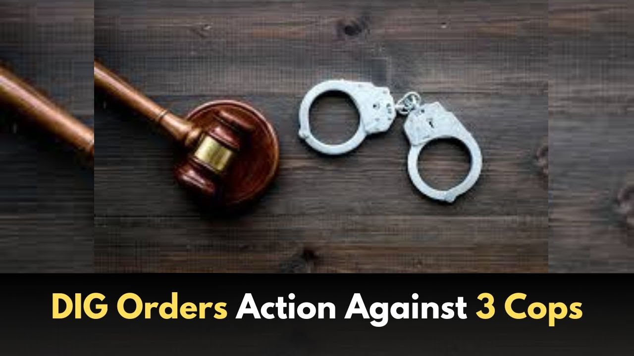 DIG Orders Action Against 3 Cops - YouTube