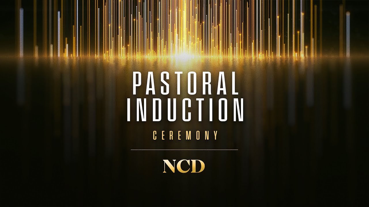 NCD // Pastoral Induction Ceremony V.2 - YouTube