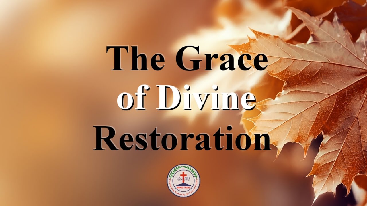 The Grace of Divine Restoration | Bishop Thipa | Calvary Family Church ...