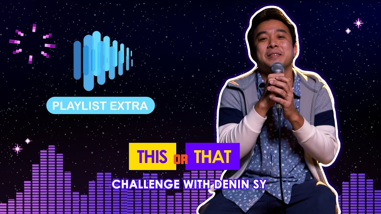 Playlist Extra: This or That Challenge with Denin Sy - YouTube