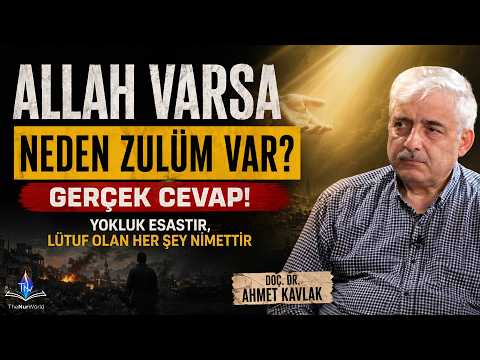Allah Varsa Neden Zulüm Var? | Doç. Dr. Ahmet Kavlak & TNW Yorumu