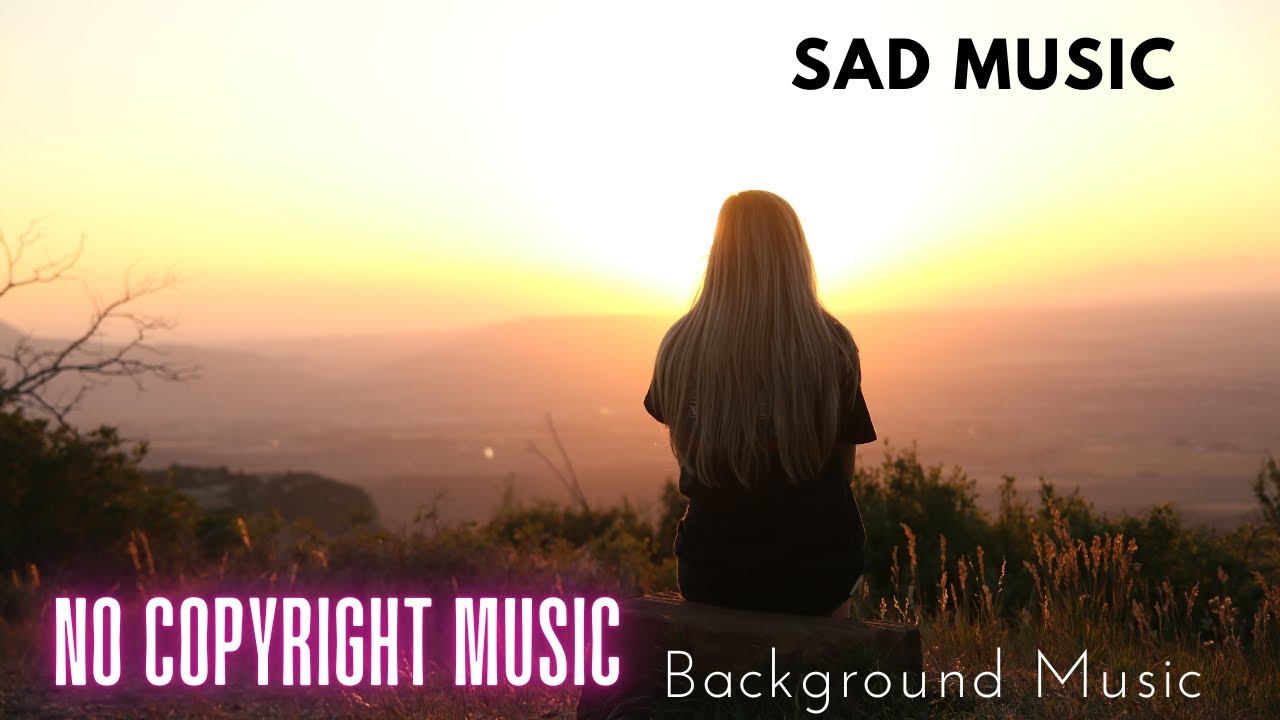 #Sad_background_music_#no_copyright_sad_music_Copyright_free_sad_music ...