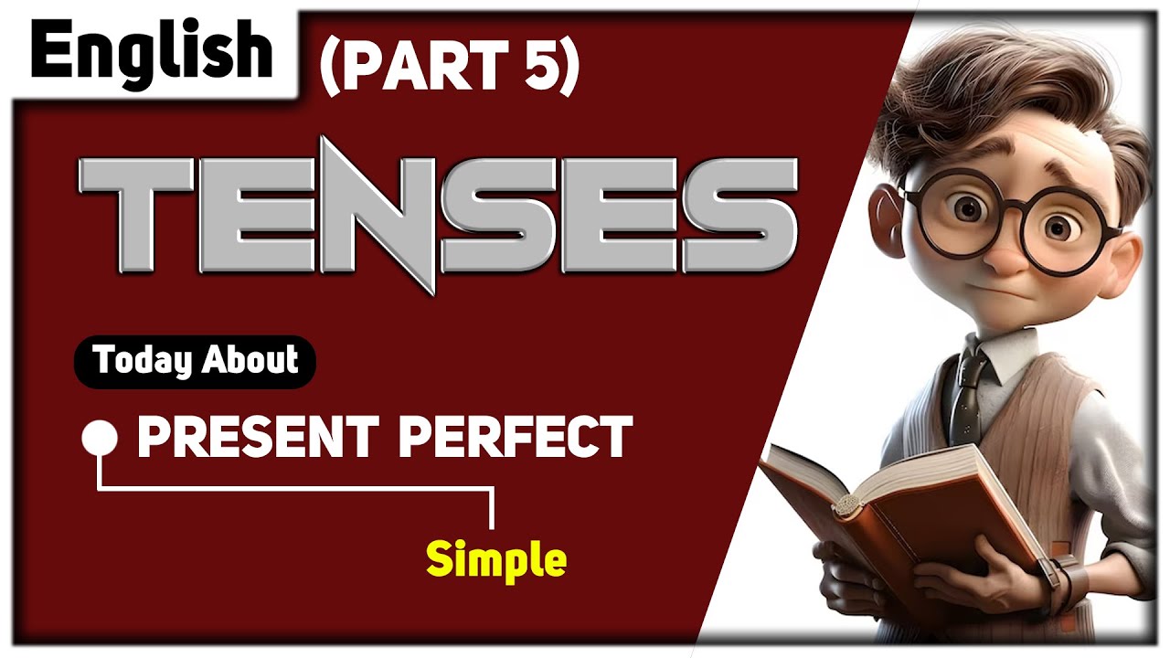 Tenses | Present Perfect Simple Complete | Introduction to Tenses in ...