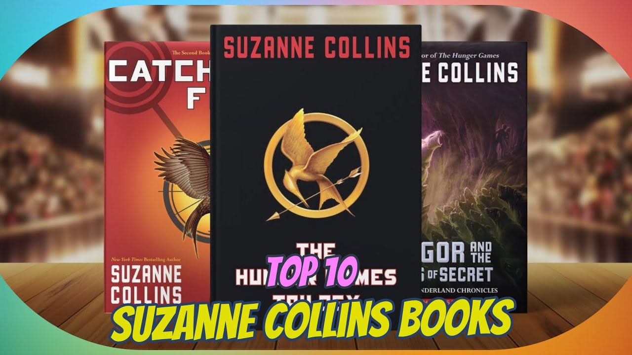 Discover the Top 10 Best Books by Suzanne Collins | Celeb Central - YouTube
