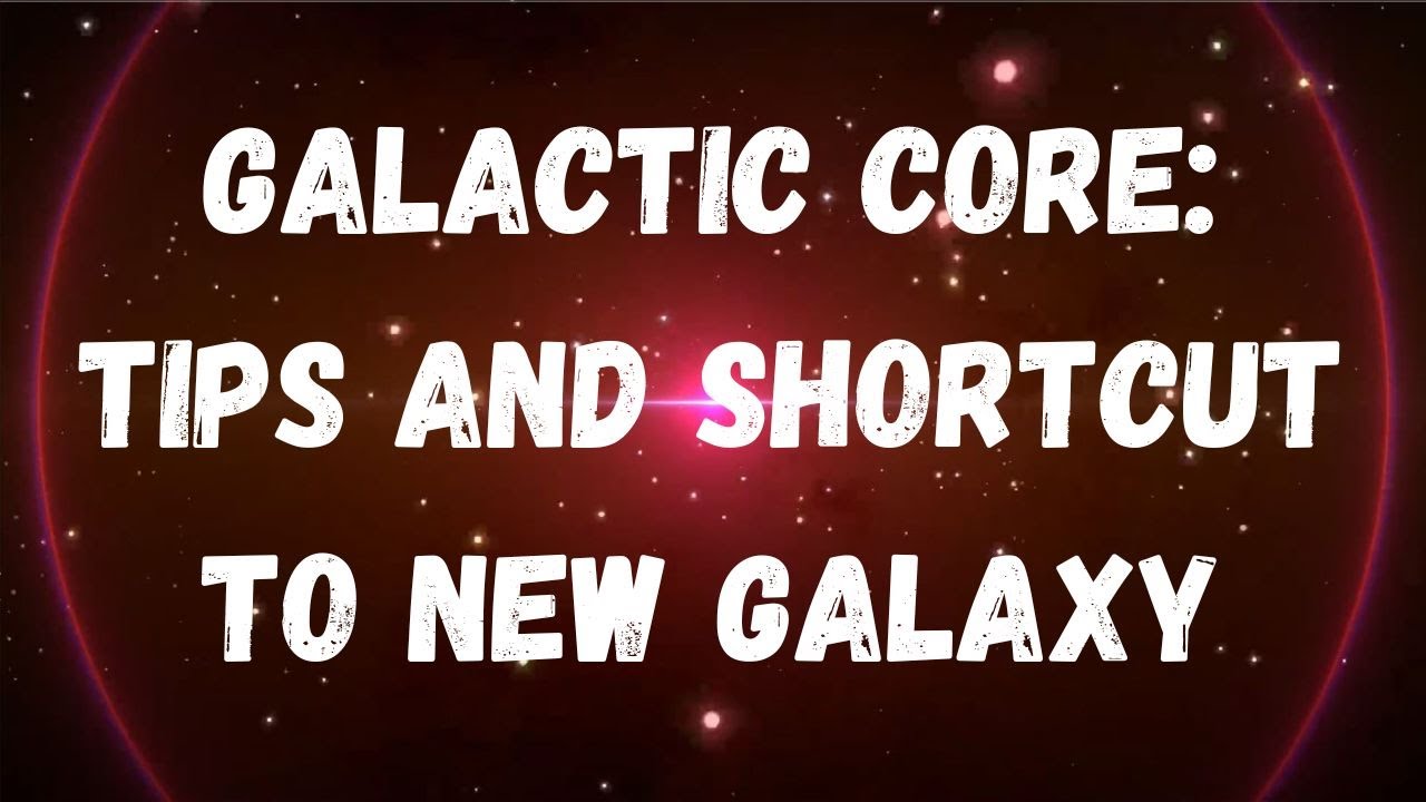 Galactic Core: Tips and Shortcut to a New Galaxy - NMS - Rugged Elf ...