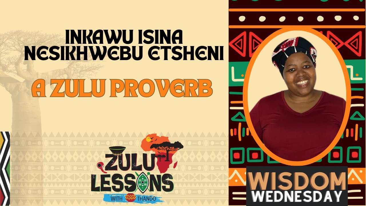 Zulu Proverb | Inkawu Isina Nesikhwebu Etsheni | Izaga | zululessons ...