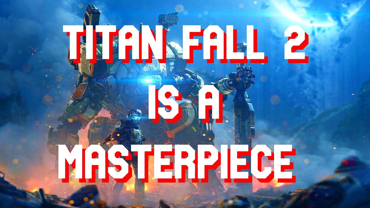 Titan Fall 2 Retrospective: "A Masterpiece" - YouTube