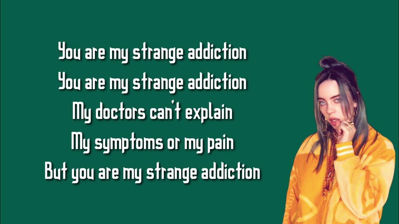 billie ellish- my strange addiction// a2z lyrics// strange addiction ...