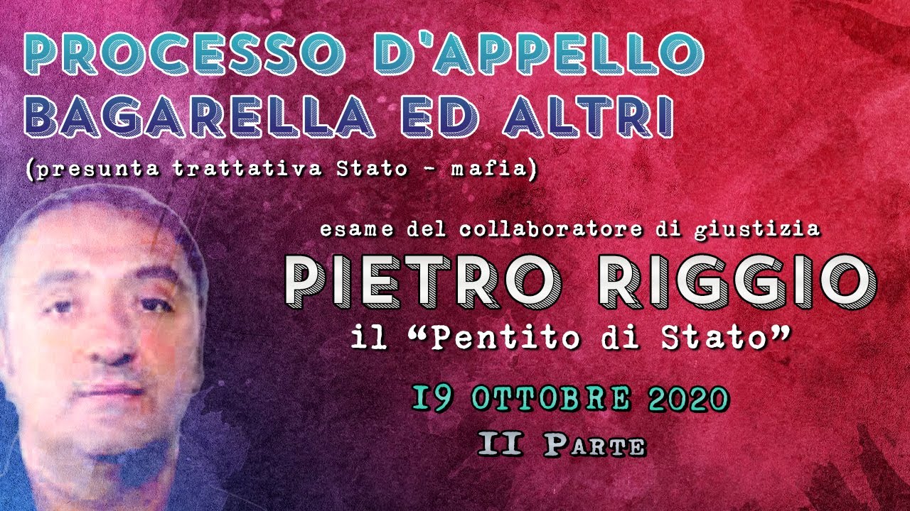 Pietro Riggio “Pentito di Stato” - "Processo d'appello Bagarella ed ...