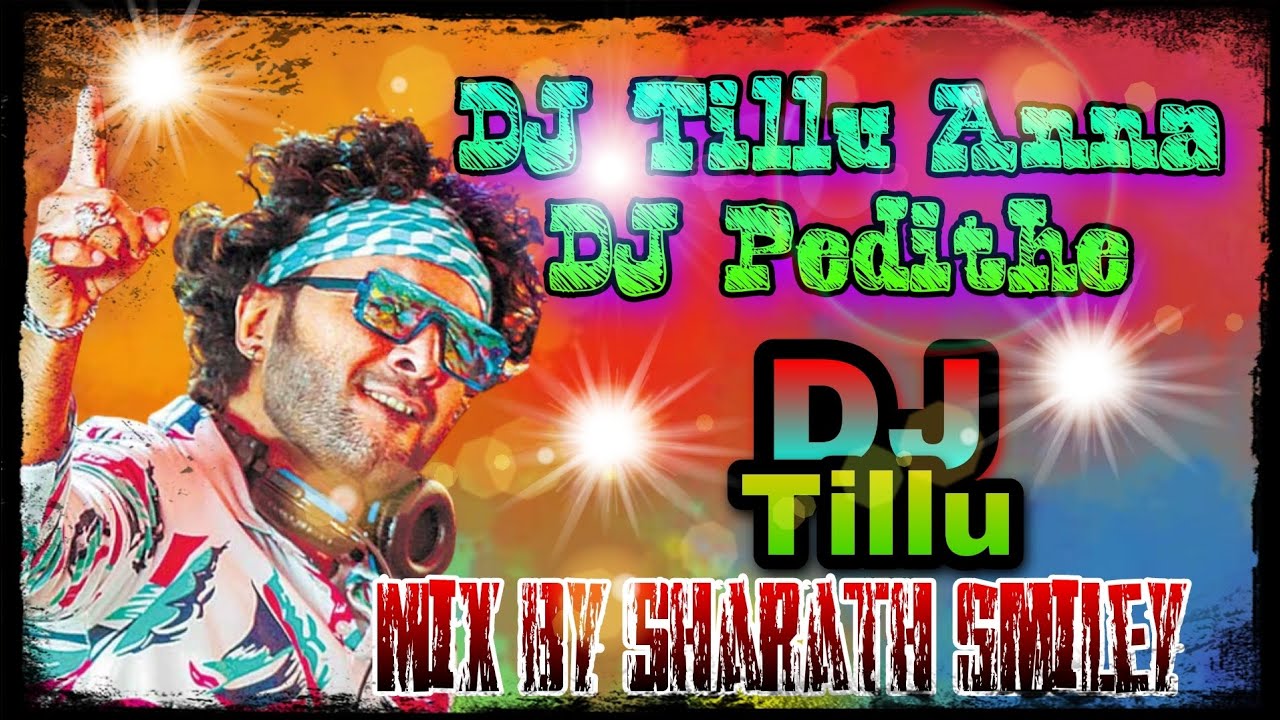 🔥DJ TILLU ANNA MIX DJ ️MIX BY SHARATH SMILEY SS💫 - YouTube