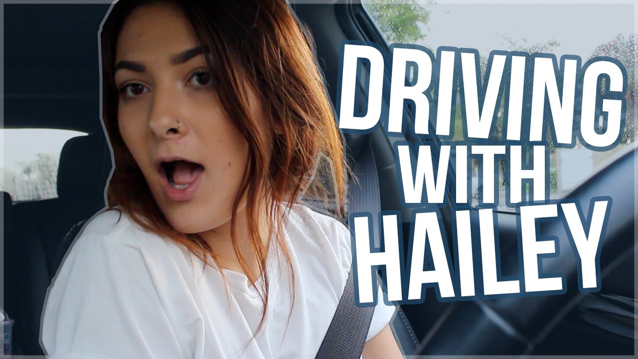 DRIVING WITH HAILEY (PART 1) - YouTube
