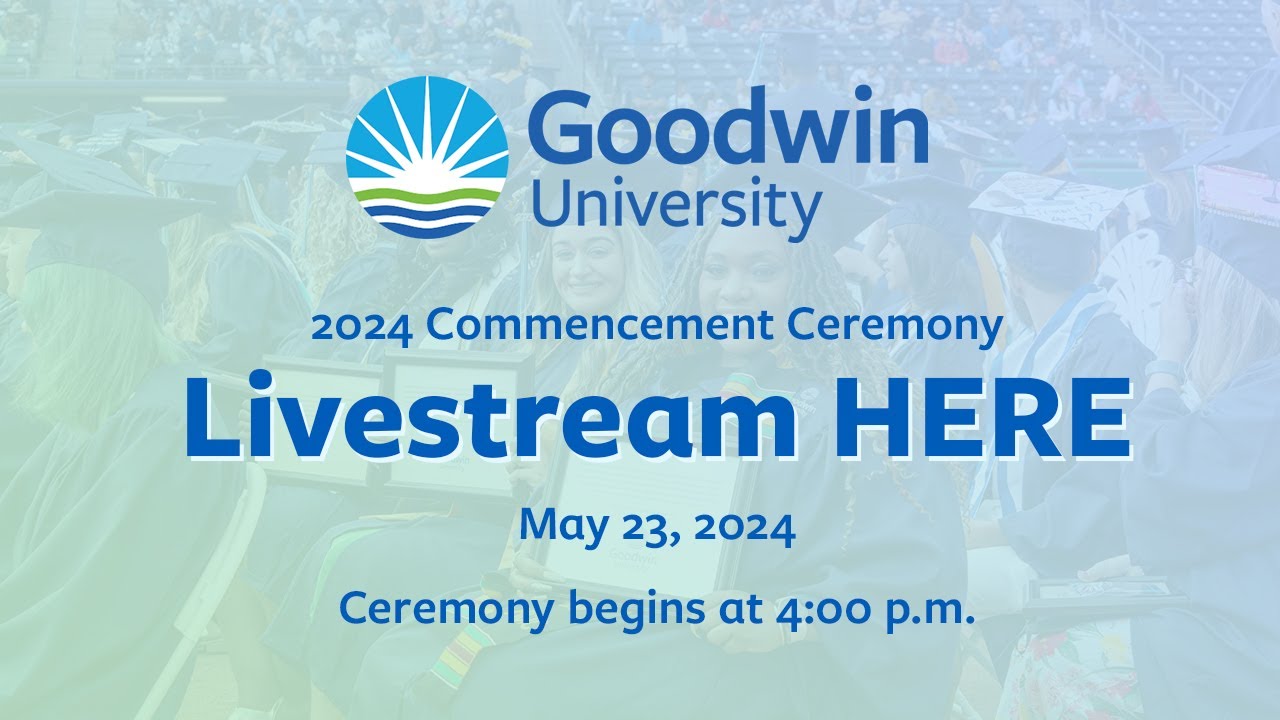 Goodwin University Commencement Ceremony 2024 - YouTube