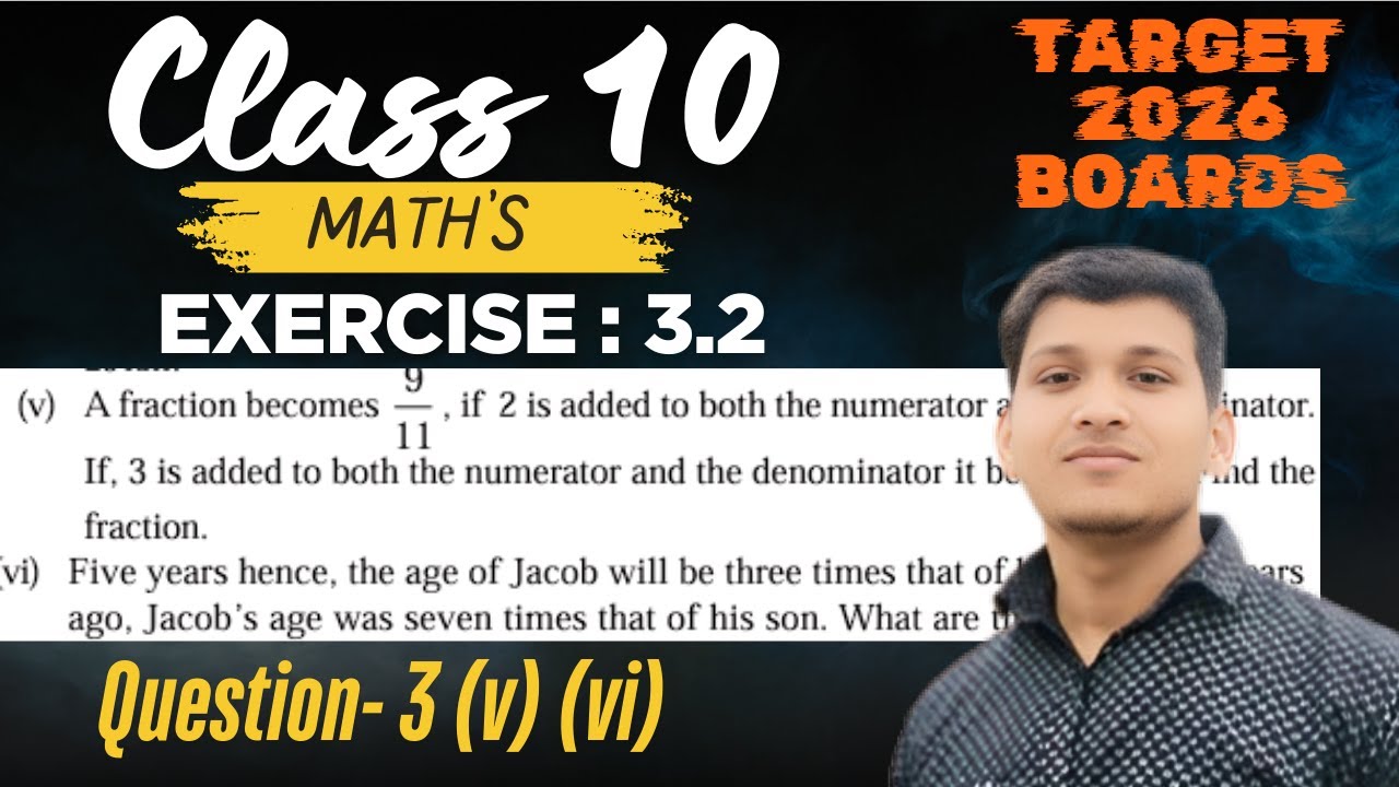 Class 10 Maths | Ex 3.2 Q3 (v & vi) | Fraction & Age Problems Solved ...
