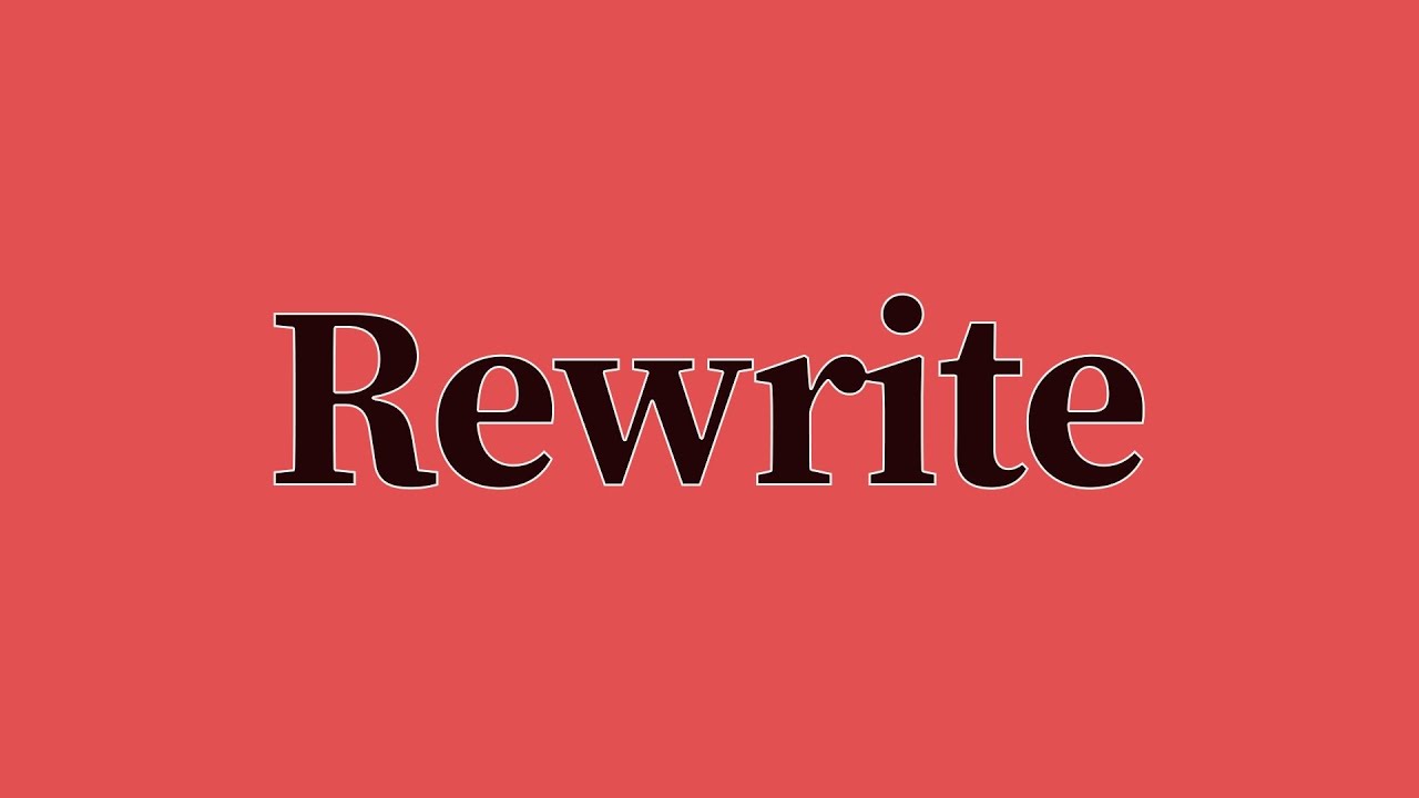 Rewrite Pronunciation and Meaning - YouTube