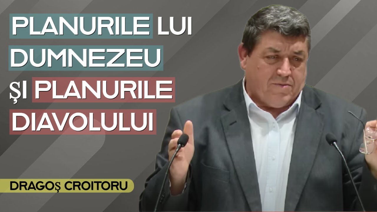Dragoș Croitoru - Planurile lui Dumnezeu și planurile diavolului - YouTube