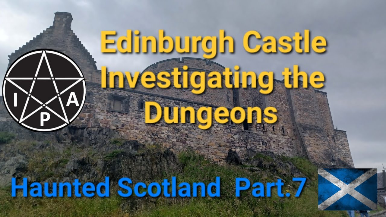 Edinburgh Castle Investigating the Dungeons- Haunted Scotland Pt.7 ...