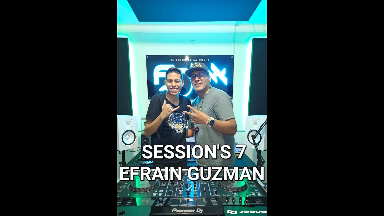EFRAIN GUZMAN || DJ FOXXX Sessions #7 - YouTube