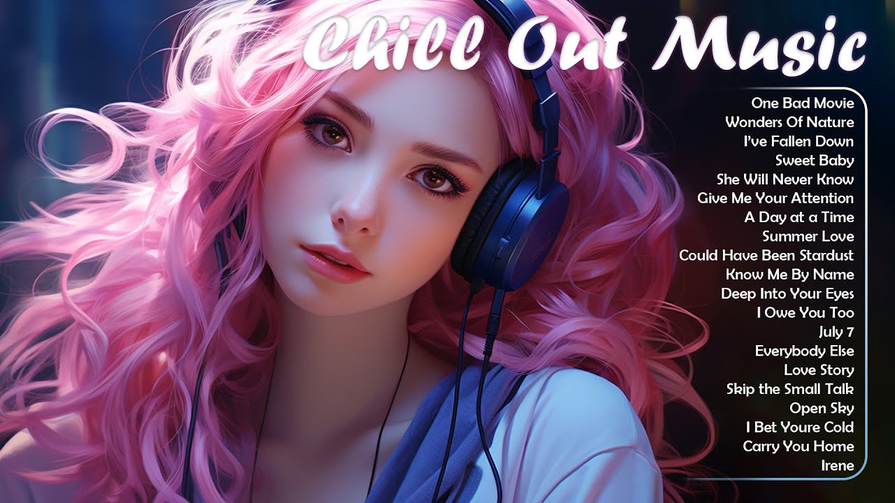 [𝑷𝒍𝒂𝒚𝒍𝒊𝒔𝒕] Chill Out Music ~ The Best Morning Music Playlist for a Calm ...