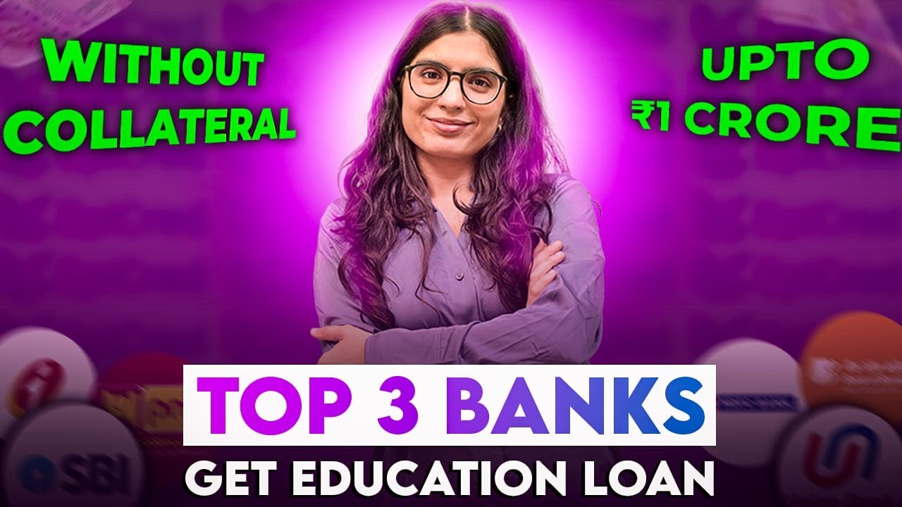 Get UNSECURED Education Loan | Top 3 Banks | No Collateral Required in ...