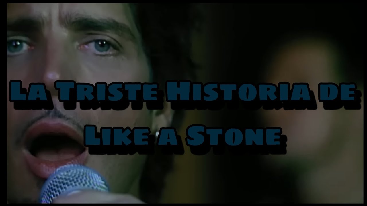 La Historia De Like A Stone - YouTube