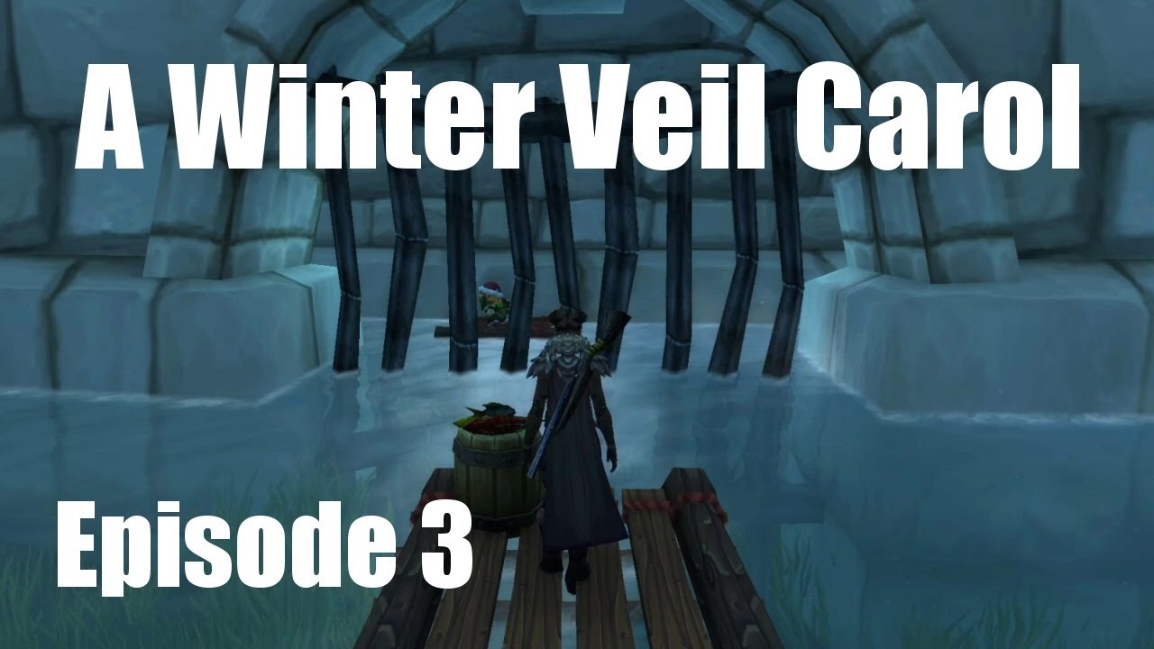 A Winter Veil Carol Episode 3 - WoW Holidays - World of Warcraft - YouTube