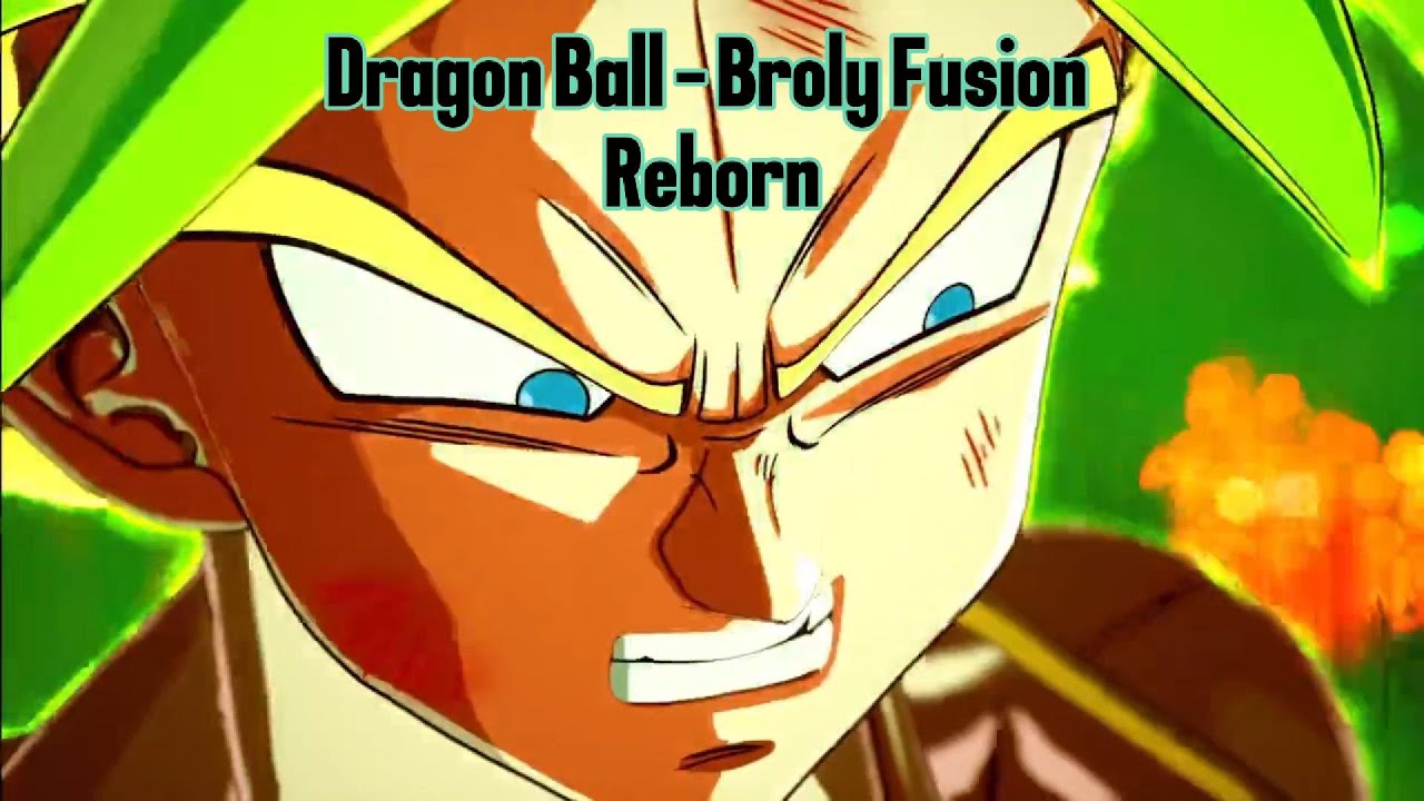 Dragon Ball Broly - Legendary Fusion Reborn - YouTube