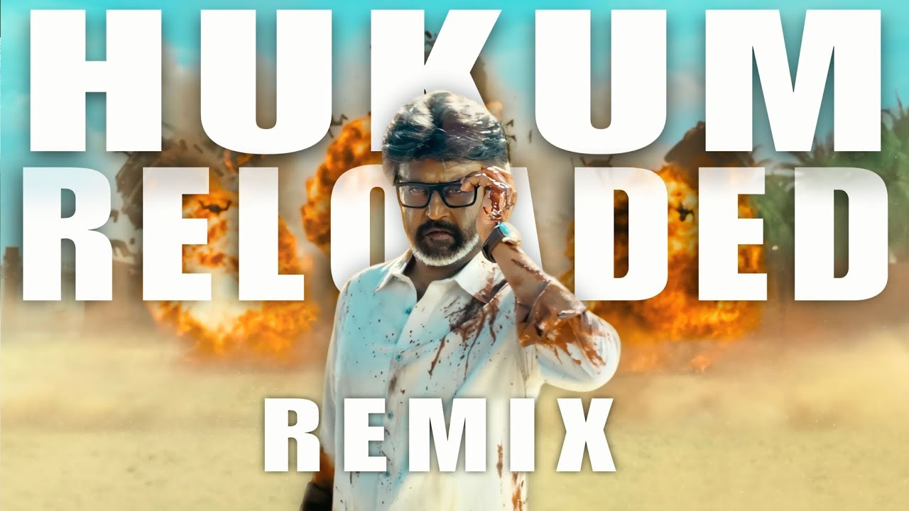 HUKUM RELOADED Remix - Superstar Rajinikanth - Anirudh ravichander ...