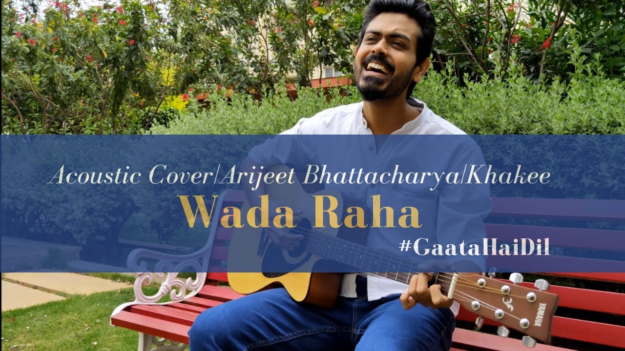 Wada Raha | Cover by Arijeet Bhattacharya | GaataHaiDil | Khakee - YouTube