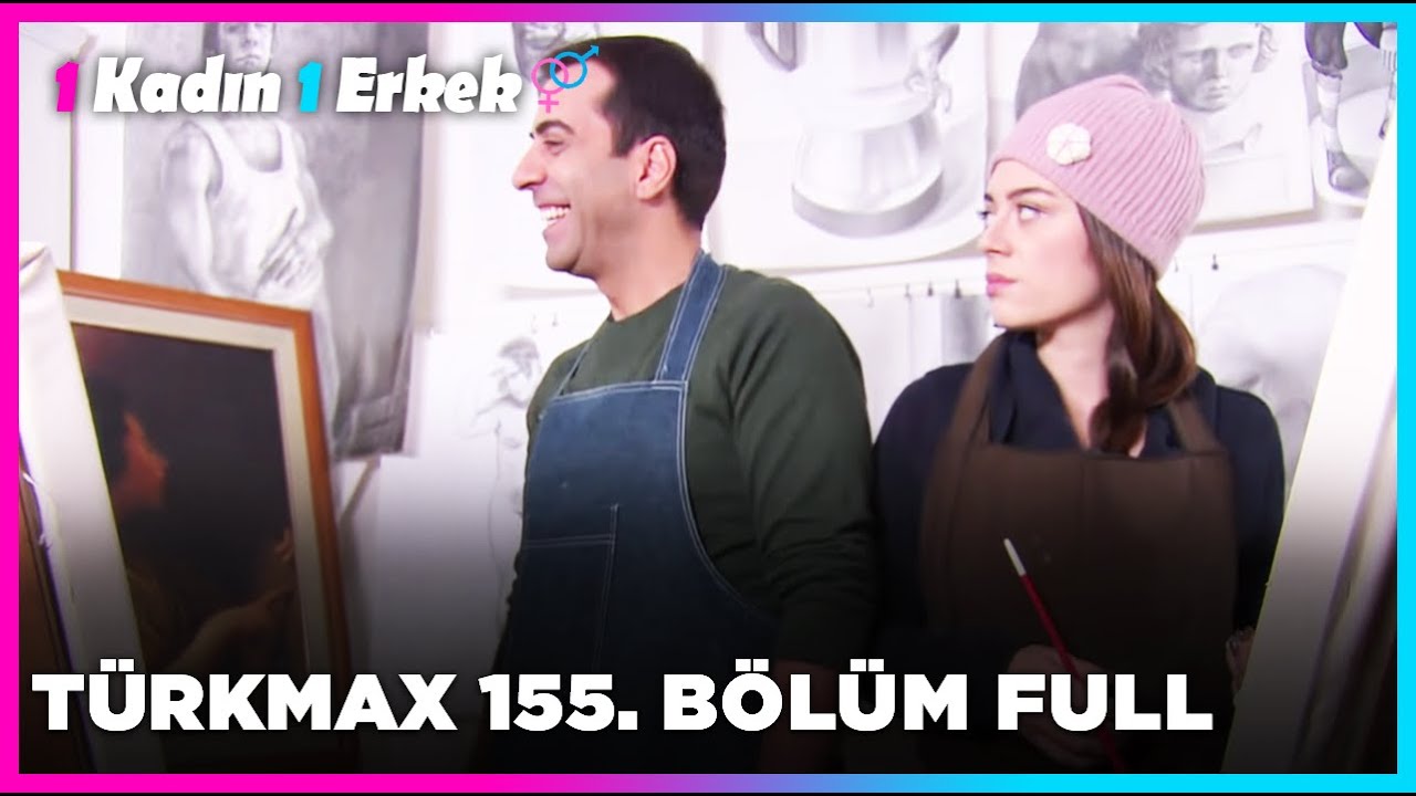 1 Kadın 1 Erkek || 155. Bölüm Full Turkmax - YouTube