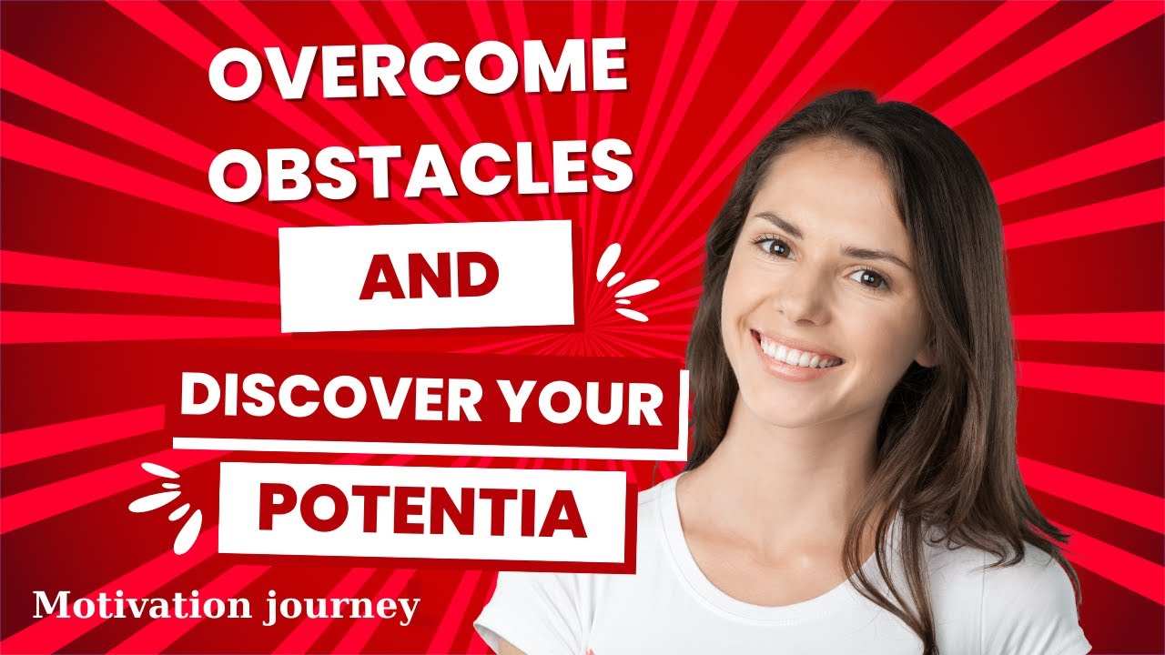 OVERCOME OBSTACLES AND DISCOVER YOUR POTENTIAL | MOTİVATİONAL VİDEO ...